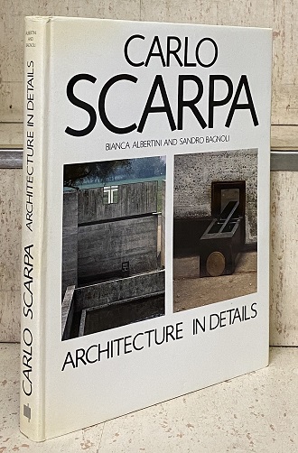 Carlo Scarpa : Architecture in Details (Bianca Albertini & Sandro ...
