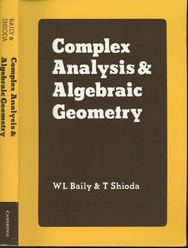 Complex Analysis and Algebraic Geometry (Soft) (W.L.Jr. Baily / T ...